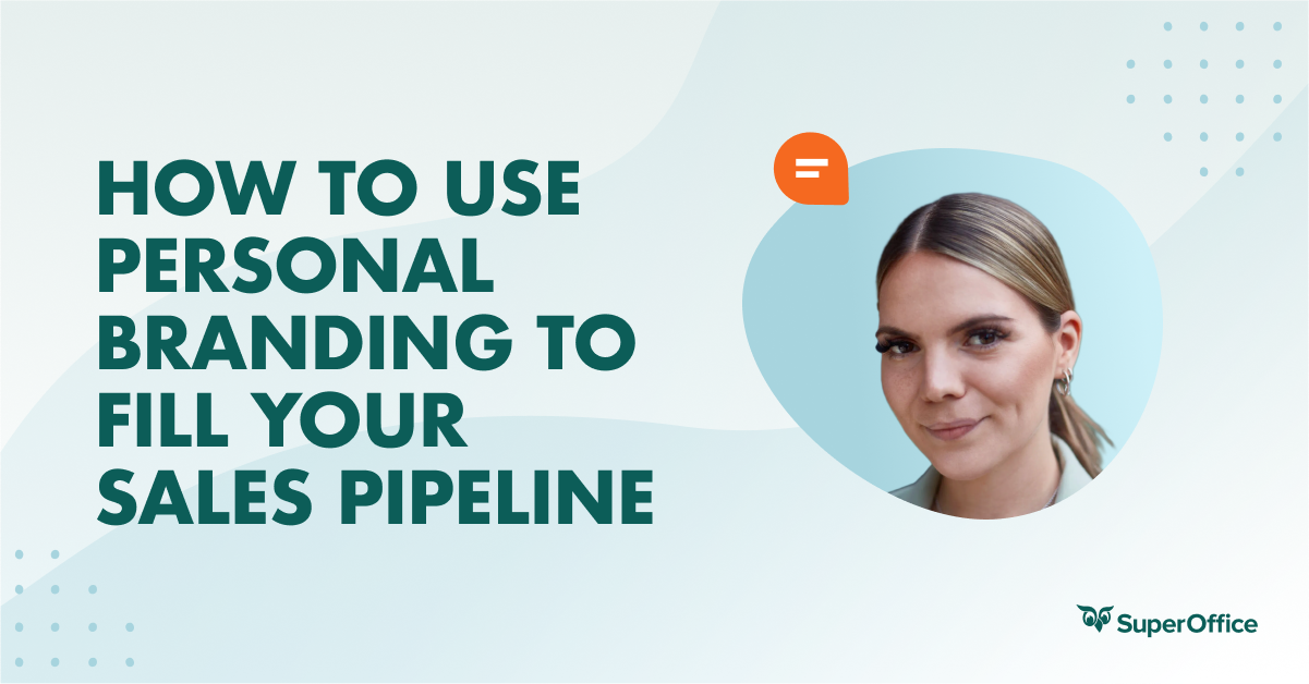 How to use personal branding to fill your sales pipeline