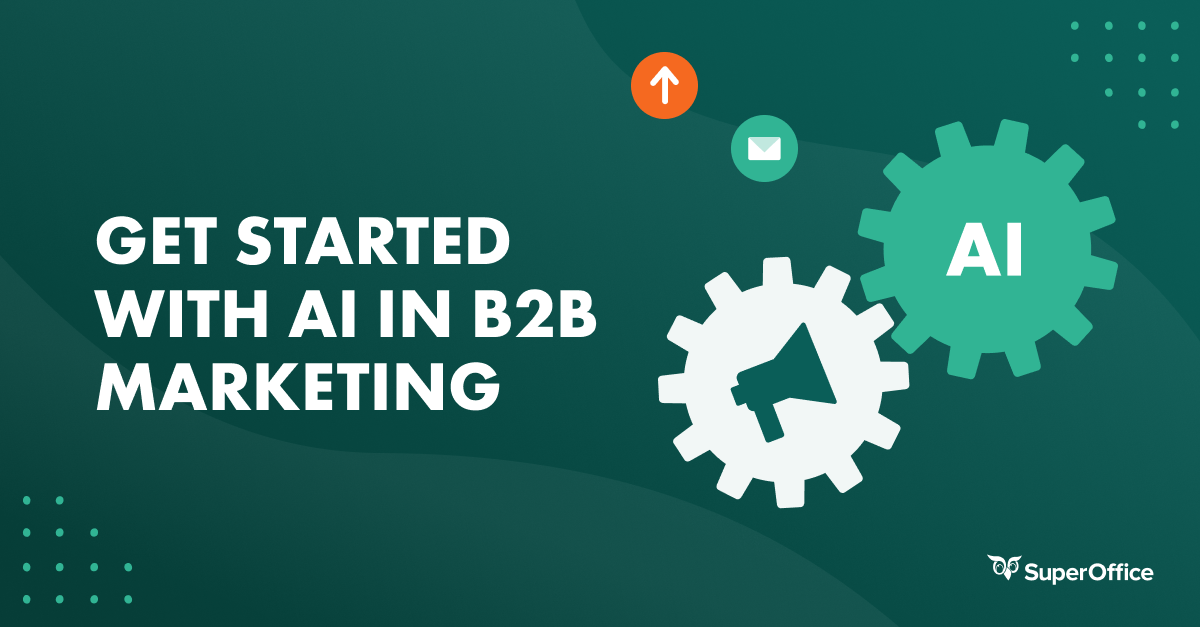 4 ways to get started with AI in B2B marketing