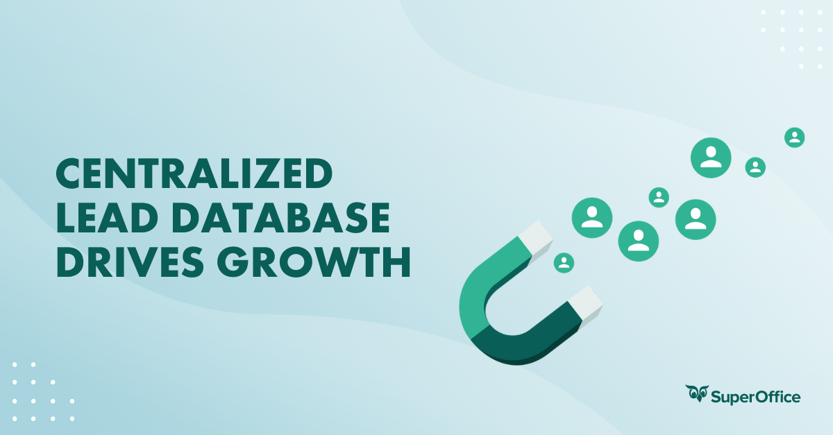 How a centralized lead database drives growth