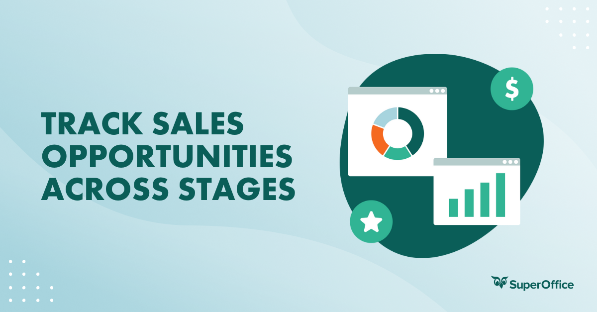 How a CRM Helps You Track Sales Opportunities Across Stages