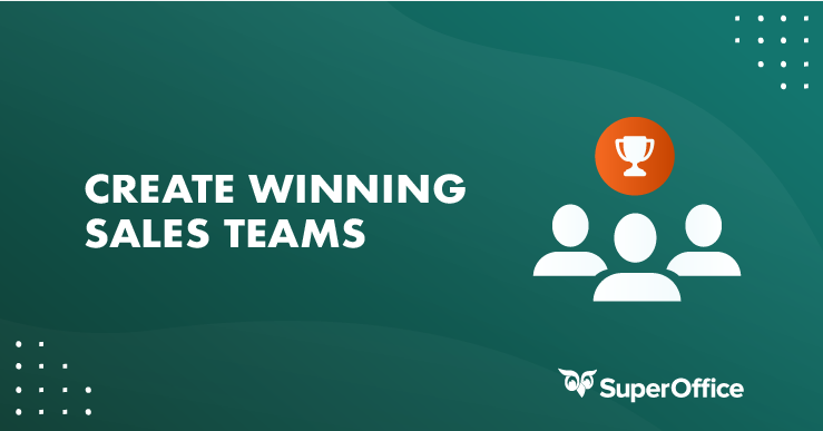 How to create a winning sales team